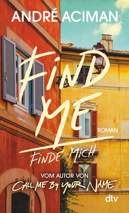 Find Me Finde mich von André Aciman - E-Book | dtv Verlag