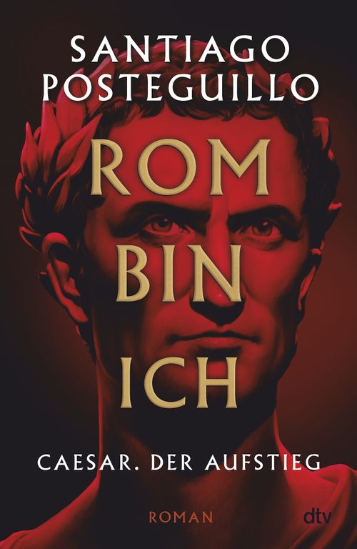 Rom bin ich von Santiago Posteguillo - E-Book Bd.1 | dtv Verlag