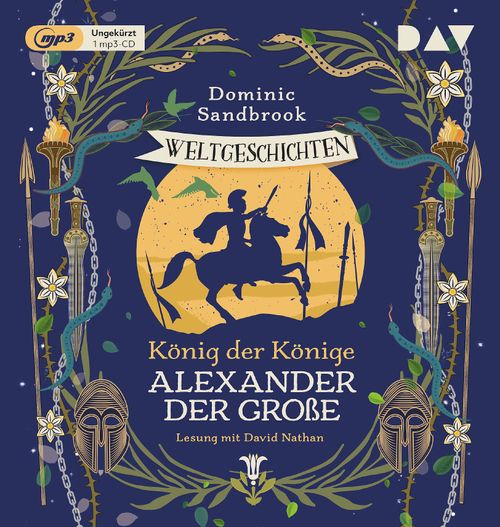 Weltgeschichte(n). König der Könige: Alexander der Große von Dominic ...